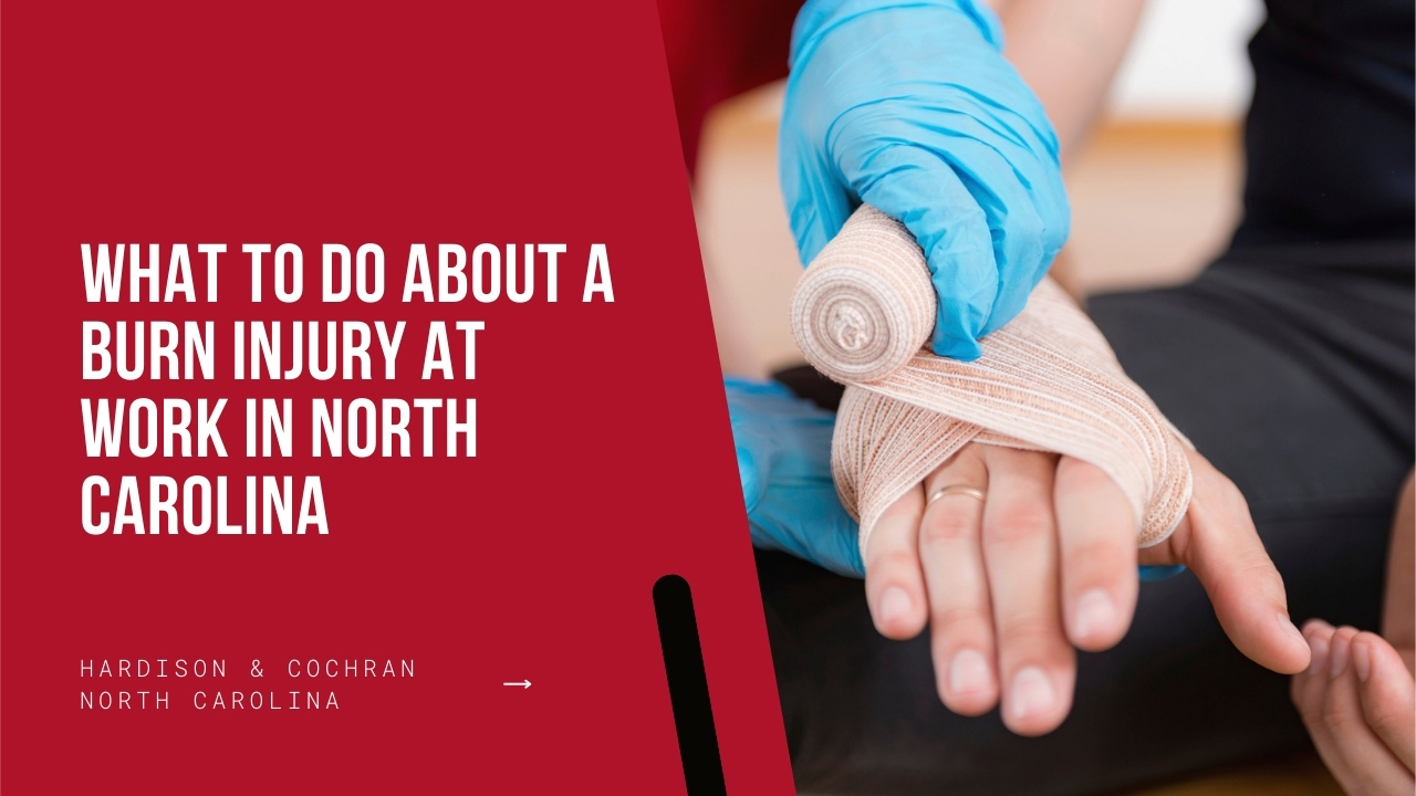 What to Do After a Burn Injury at Work in North Carolina