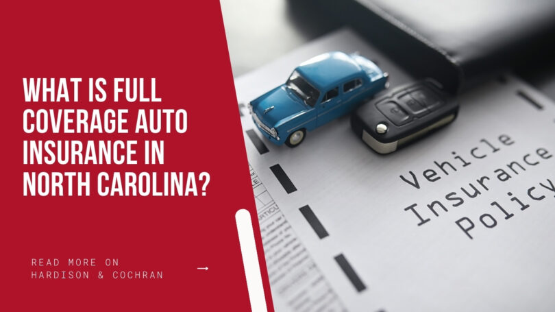 What Is Full Coverage Auto Insurance in North Carolina? | Hardison ...